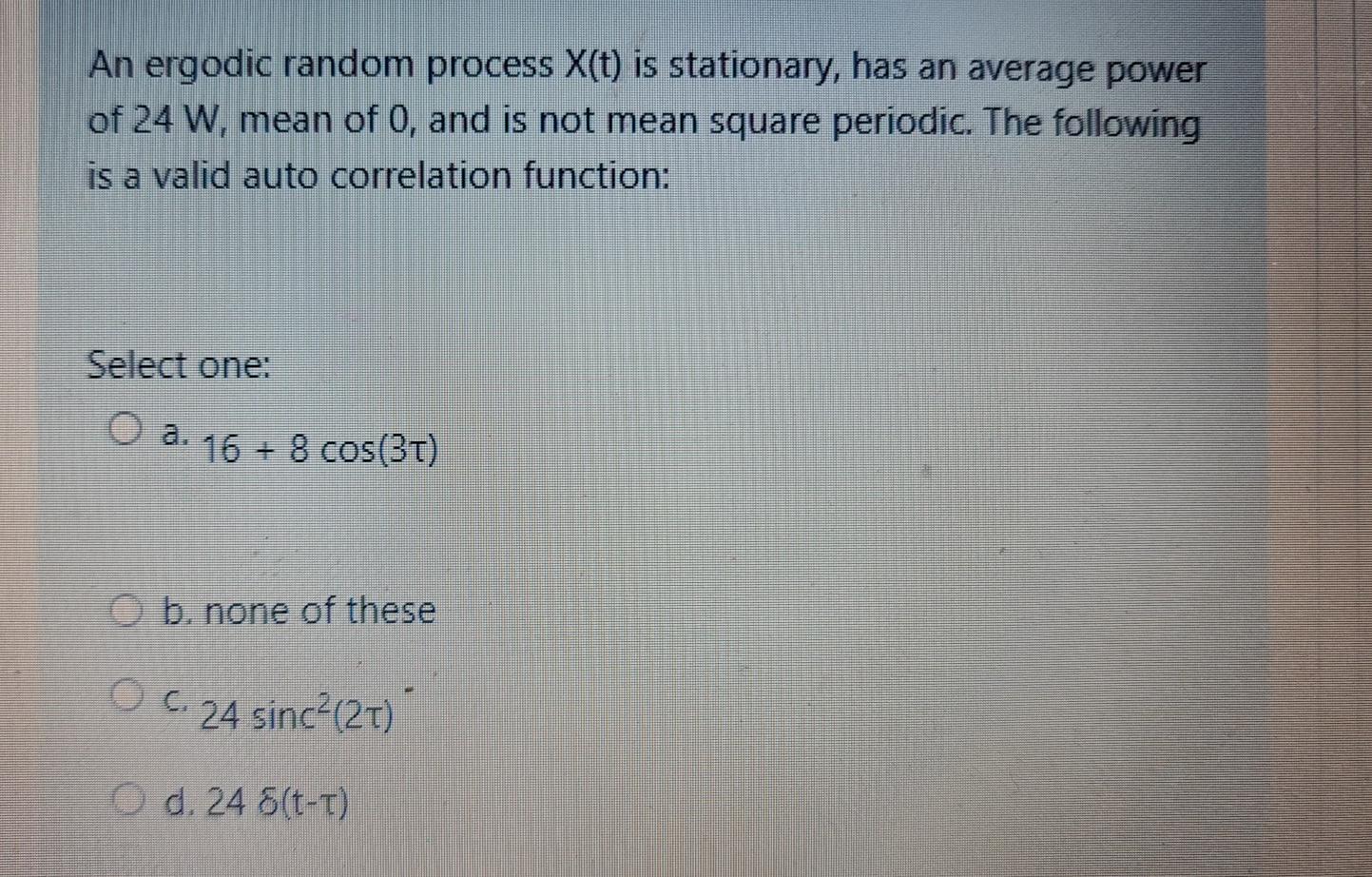 Solved An ergodic random process X(t) is stationary, has an | Chegg.com