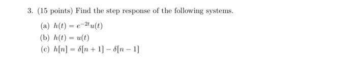 Solved 3. ( 15 points) Find the step response of the | Chegg.com
