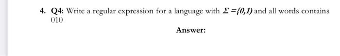 Solved 4. Q4: Write a regular expression for a language with | Chegg.com