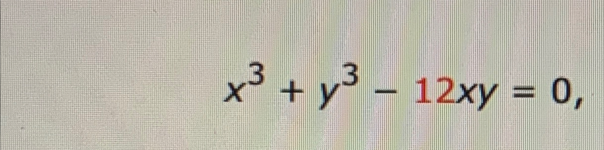 Solved x3+y3-12xy=0 ﻿Find the derivative | Chegg.com