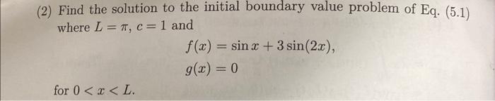 Solved 2) Find the solution to the initial boundary value | Chegg.com