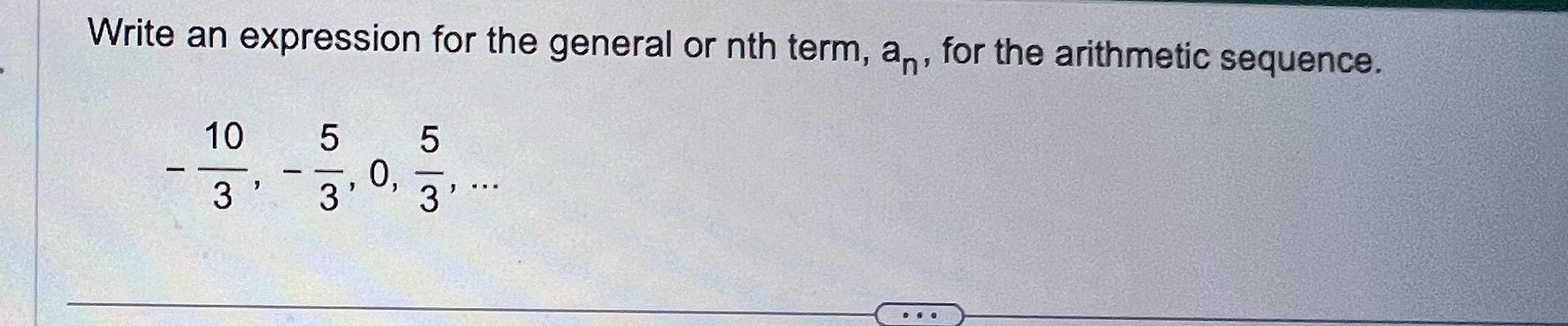 Solved Write an expression for the general or nth term, an, | Chegg.com