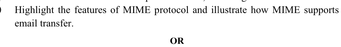 Solved Highlight the features of MIME protocol and | Chegg.com Solved Highlight the features of MIME protocol and | Chegg.com