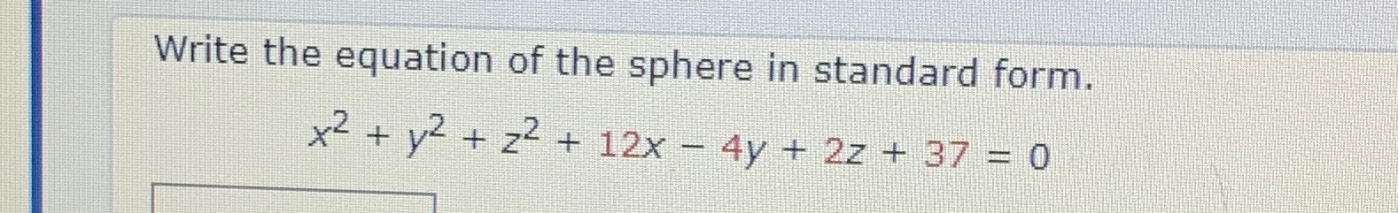 Solved Write the equation of the sphere in standard | Chegg.com