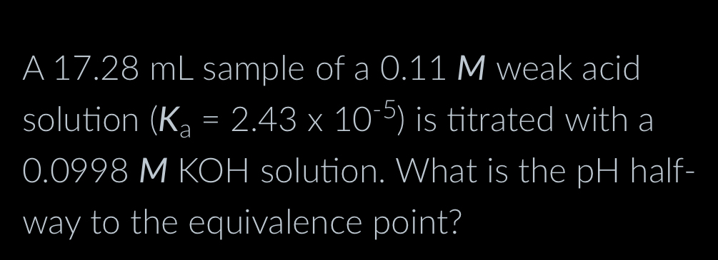 Solved A 17.28mL ﻿sample of a 0.11M ﻿weak acid solution | Chegg.com