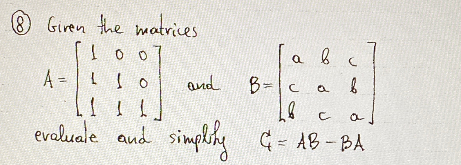 Solved (8) ﻿Given the matricesA=[100110111] ﻿and | Chegg.com