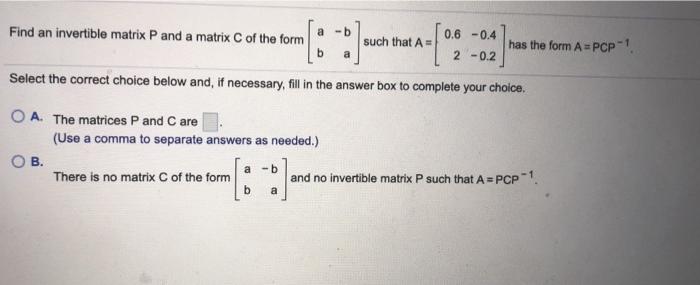 Solved Find an invertible matrix P and a matrix C of the | Chegg.com