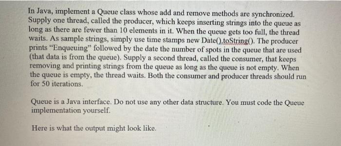 Solved In Java, implement a Queue class whose add and remove | Chegg.com