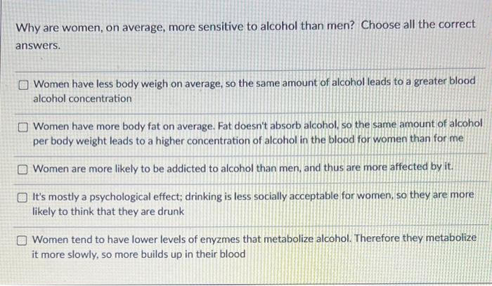 Solved Why are women, on average, more sensitive to alcohol | Chegg.com