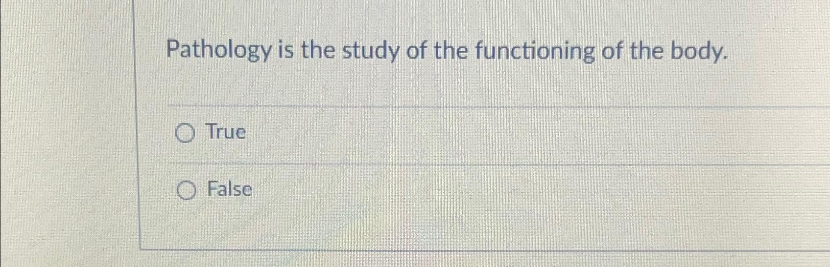 Solved Pathology is the study of the functioning of the | Chegg.com