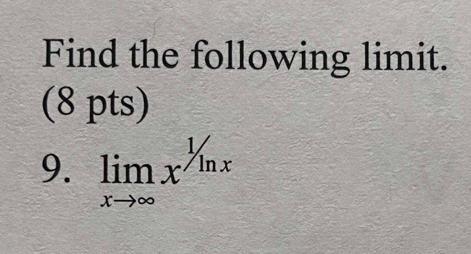 Solved Find the following limit.(8 ﻿pts)limx→∞x1lnx | Chegg.com