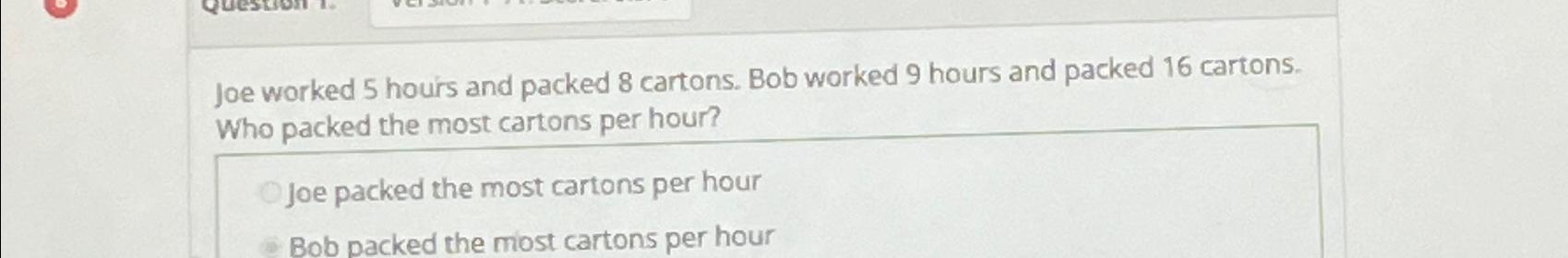 Solved Joe worked 5 ﻿hours and packed 8 ﻿cartons. Bob worked | Chegg.com