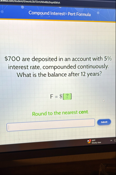 Solved Compound Interest = ﻿Pert Formula$700 ﻿are deposited | Chegg.com