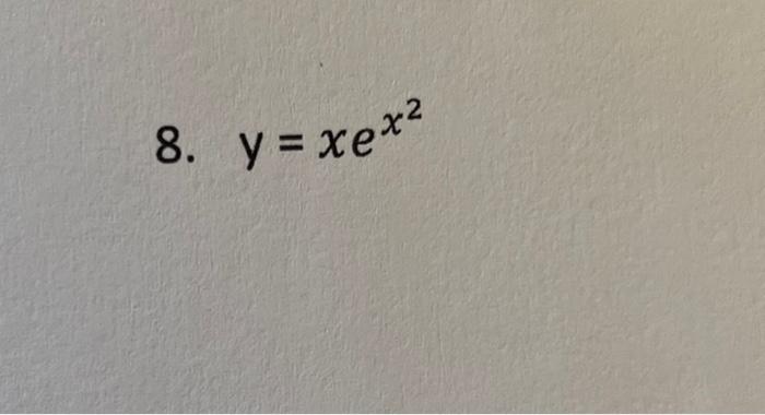 Solved y=xex2 | Chegg.com