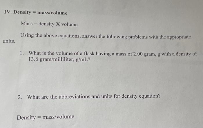 Solved V. Density = mass/volume Mass = density X volume | Chegg.com