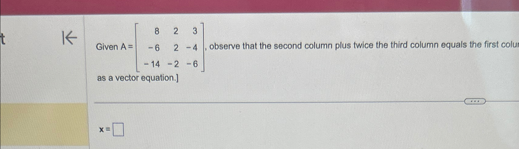 Solved Given A=[823-62-4-14-2-6], ﻿observe that the second | Chegg.com