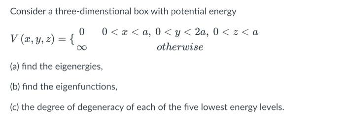 Solved Consider a three-dimenstional box with potential | Chegg.com