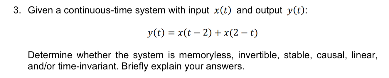 Solved Given a continuous-time system with input x(t) ﻿and | Chegg.com
