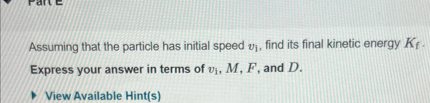 Solved Assuming that the particle has initial speed vi, | Chegg.com