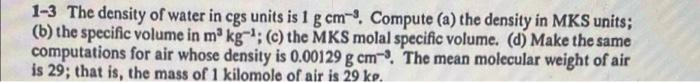 Solved 1-3 The density of water in cgs units is 1 g cm−3. | Chegg.com