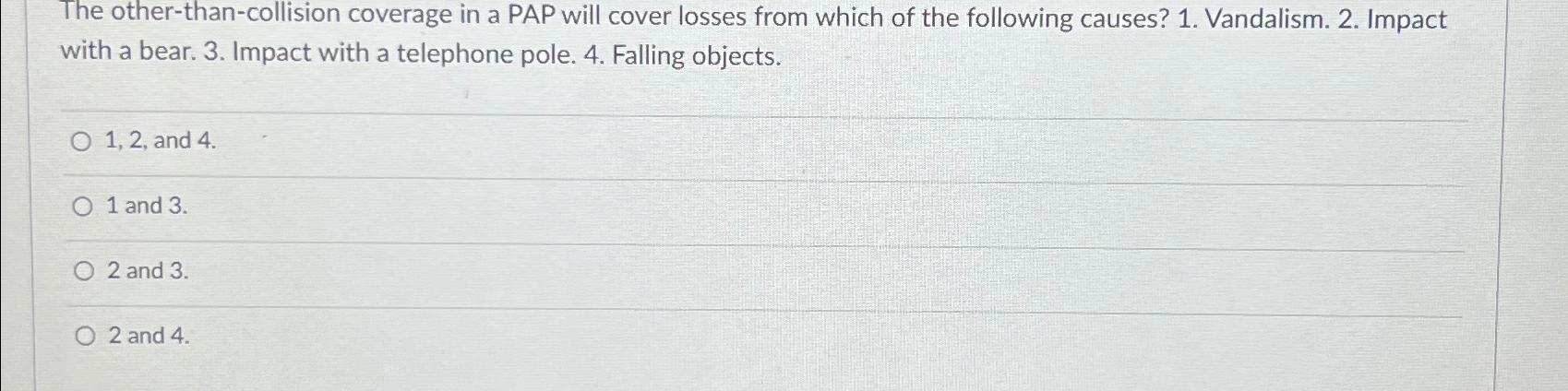 Solved The other-than-collision coverage in a PAP will cover | Chegg.com