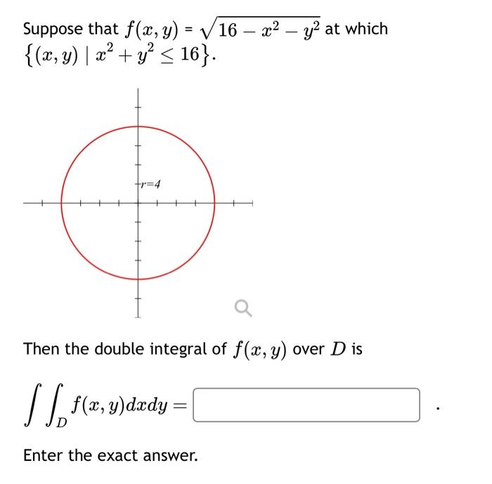 Solved Suppose that f(x,y)=16−x2−y2 at which | Chegg.com
