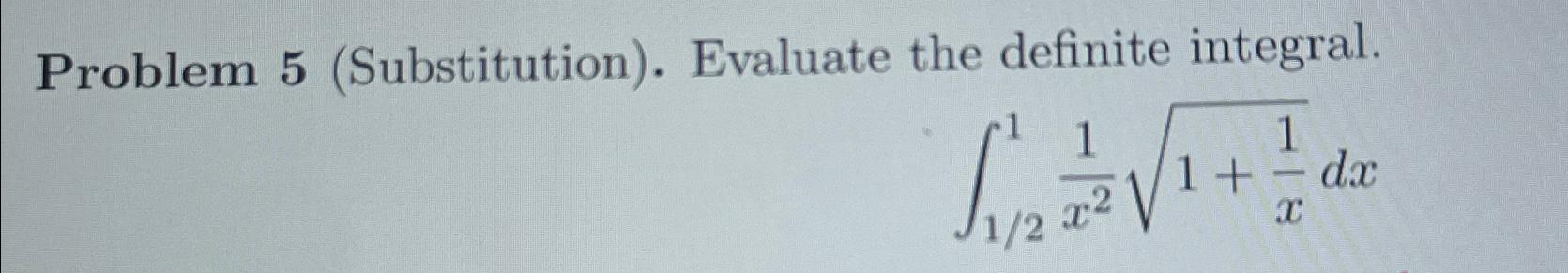 Solved Problem 5 (Substitution). ﻿Evaluate the definite | Chegg.com