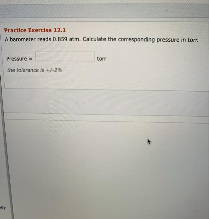 Solved Practice Exercise 12.1 A barometer reads 0.859 atm. | Chegg.com