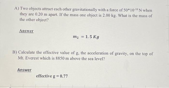 Solved A) Two objects attract each other gravitationally | Chegg.com