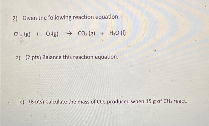 Solved 2) Given the following reaction equation: CH4 (g) + | Chegg.com