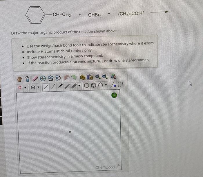 Solved +CHBr3+(CH3)3COK+ Draw the major organic product of | Chegg.com