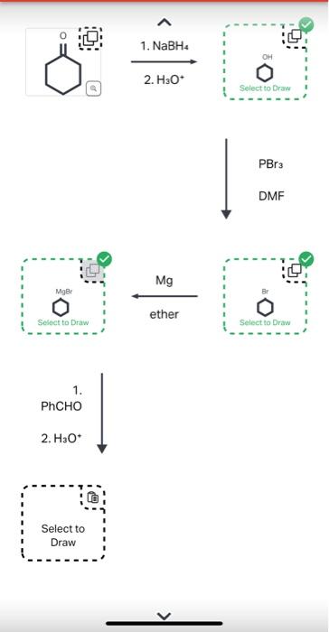 Solved 1. NaBH4 2. H3O+ 1. PhCHO 2. H3O+ 面: Select to Draw | Chegg.com