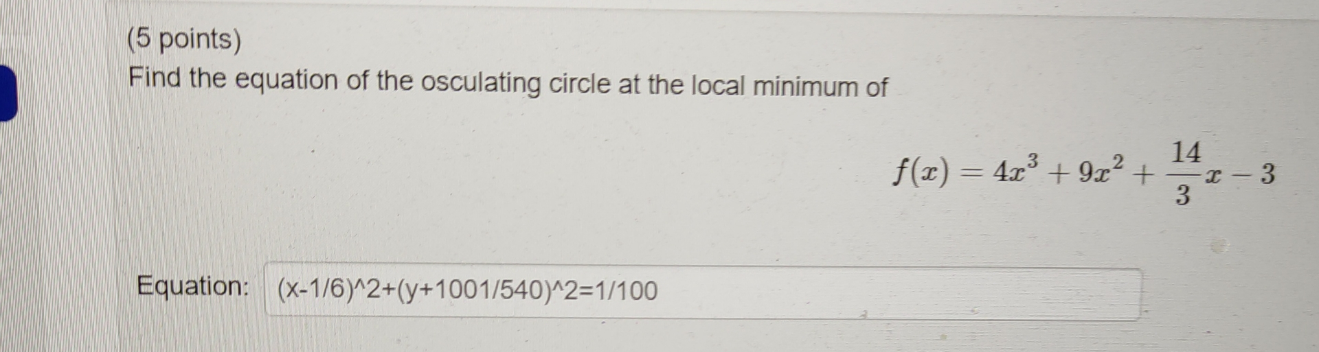Solved (5 ﻿points)Find the equation of the osculating circle | Chegg.com