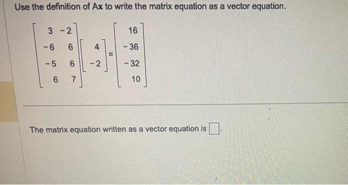 Solved Use the definition of Ax to write the matrix equation | Chegg.com