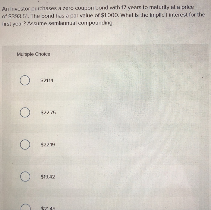Solved An investor purchases a zero coupon bond with 17 | Chegg.com