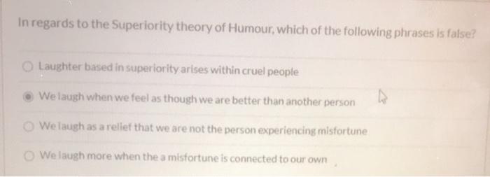 Solved In regards to the Superiority theory of Humour, which | Chegg.com