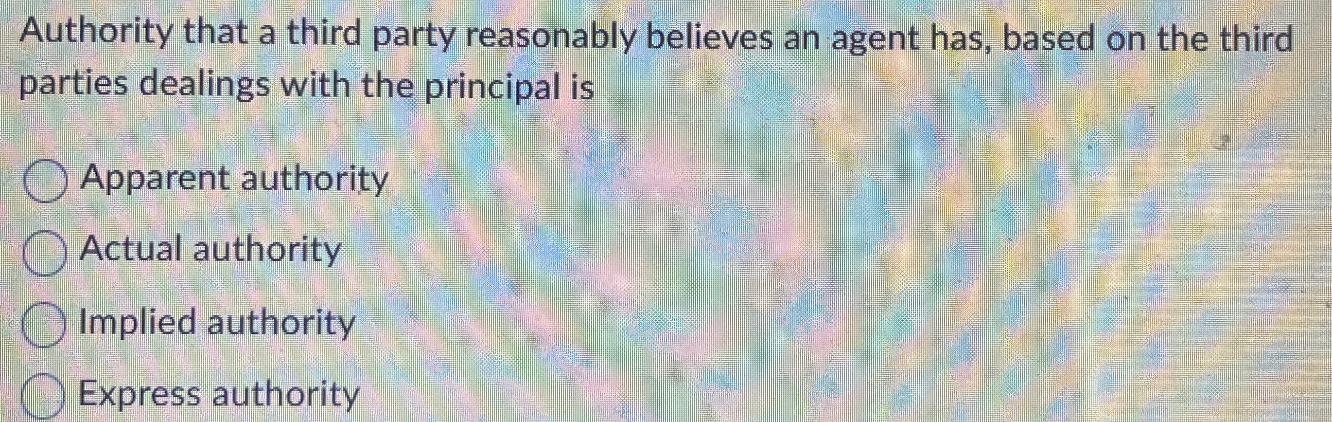 Solved Authority that a third party reasonably believes an | Chegg.com