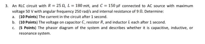 Solved 3. An RLC circuit with R=25Ω,L=180mH, and C=150μF | Chegg.com