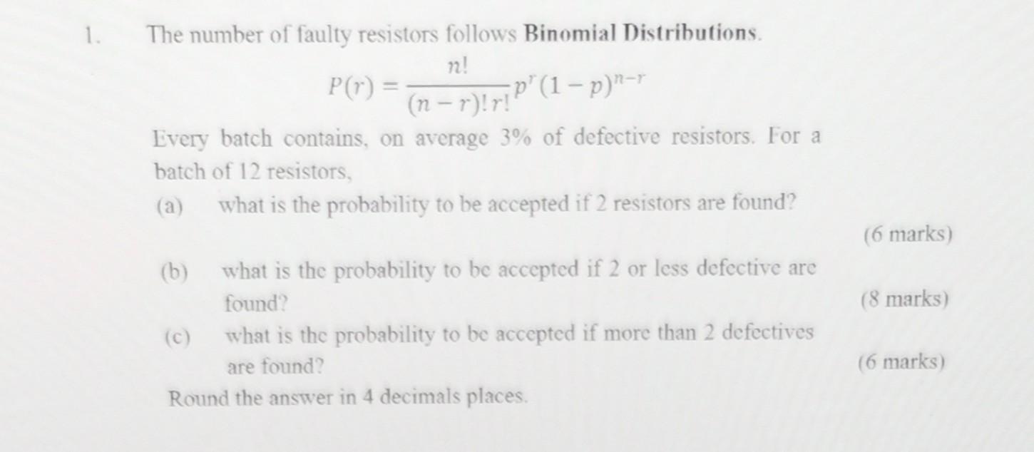 Solved 1. The number of faulty resistors follows Binomial | Chegg.com