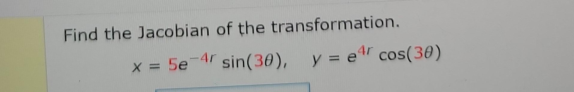 Solved Find the Jacobian of the transformation. | Chegg.com