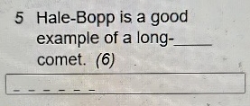Solved 5 ﻿Hale-Bopp is a good example of a long- q, ﻿comet. | Chegg.com