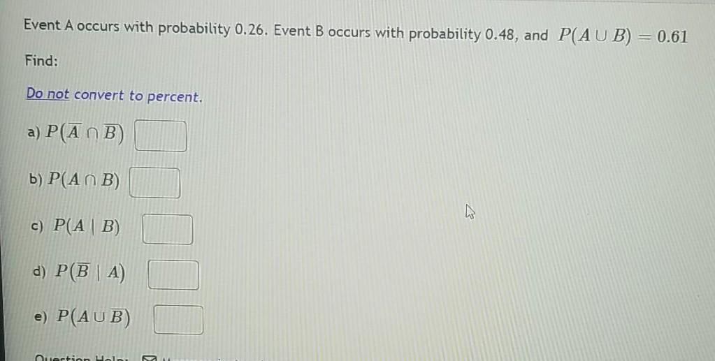 Solved Event A occurs with probability 0.26. Event B occurs | Chegg.com