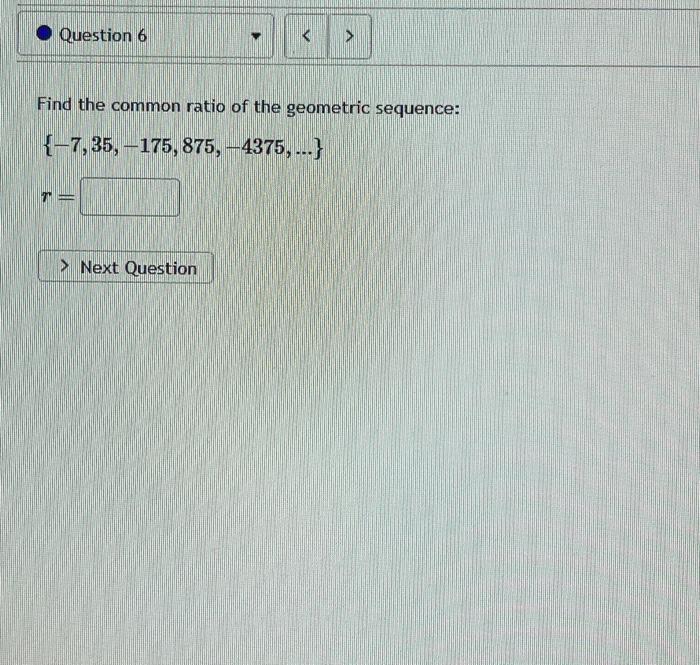 Solved Find the common ratio of the geometric sequence: | Chegg.com
