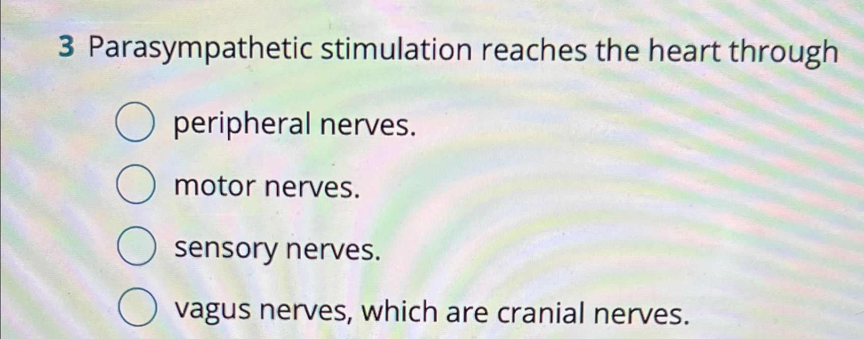 3 ﻿Parasympathetic stimulation reaches the heart | Chegg.com