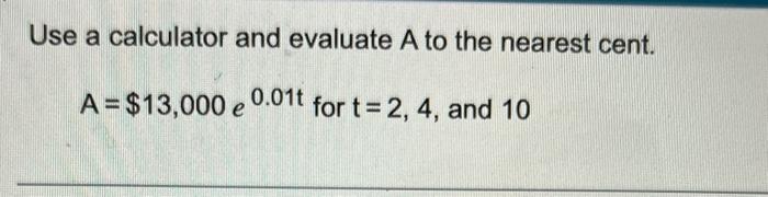 Solved Use a calculator and evaluate A to the nearest cent. | Chegg.com