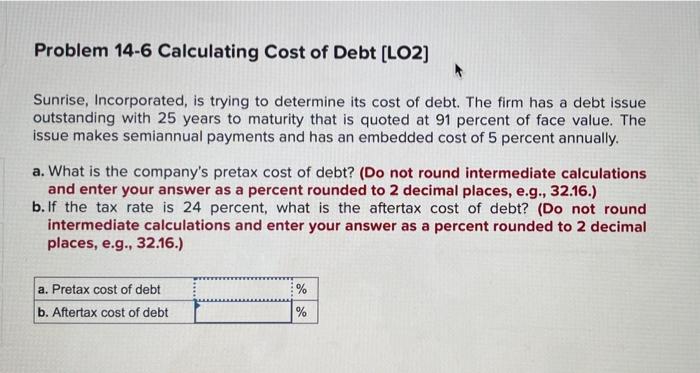 Solved Problem 14-6 Calculating Cost of Debt [LO2] Sunrise, | Chegg.com
