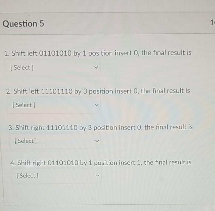 Solved Question 5 1 1. Shift left 01101010 by 1 position | Chegg.com