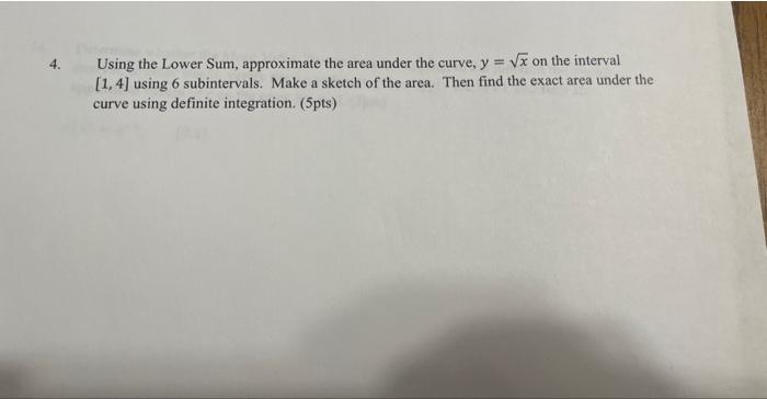 Solved Using the Lower Sum, approximate the area under the | Chegg.com