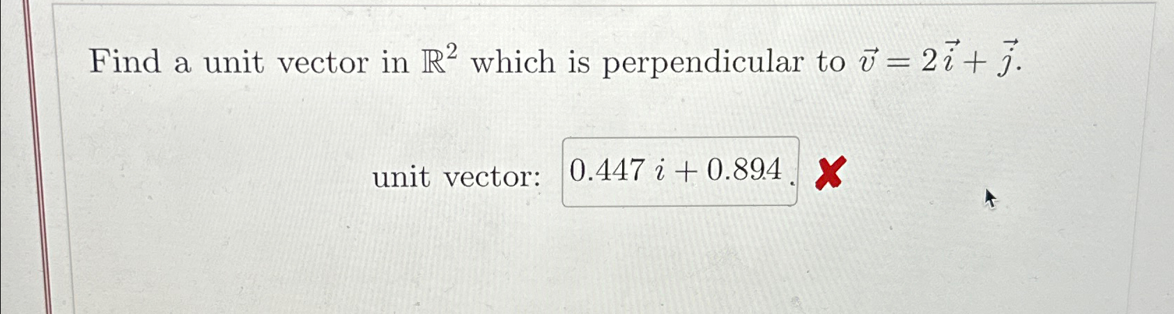 Solved Find a unit vector in R2 ﻿which is perpendicular to | Chegg.com