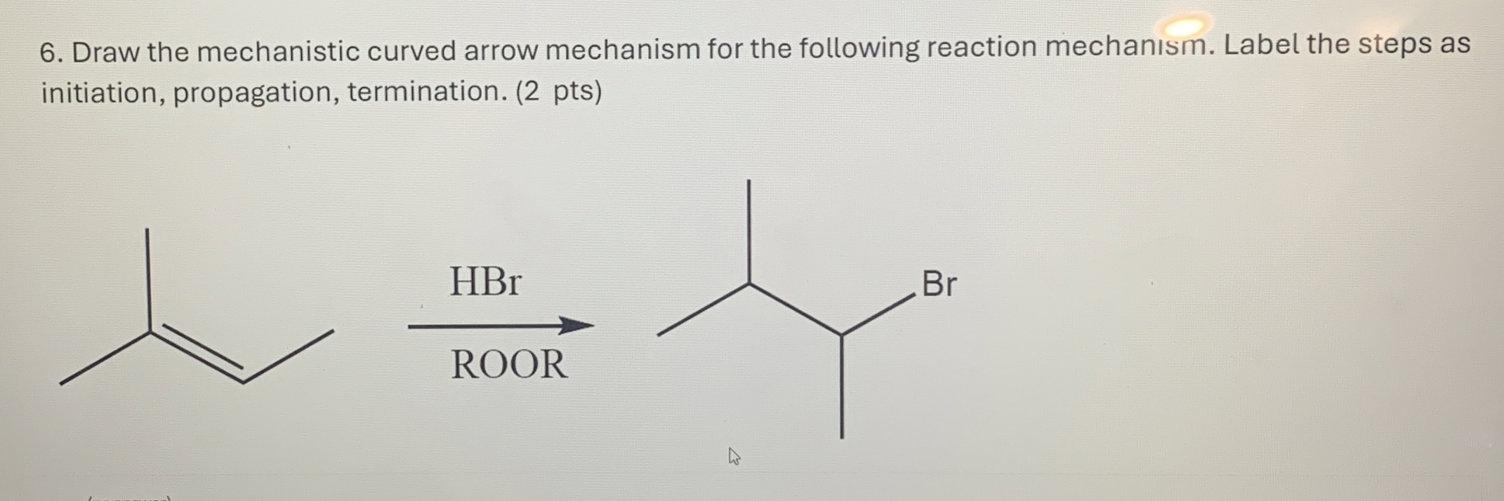 Solved Draw the mechanistic curved arrow mechanism for the | Chegg.com